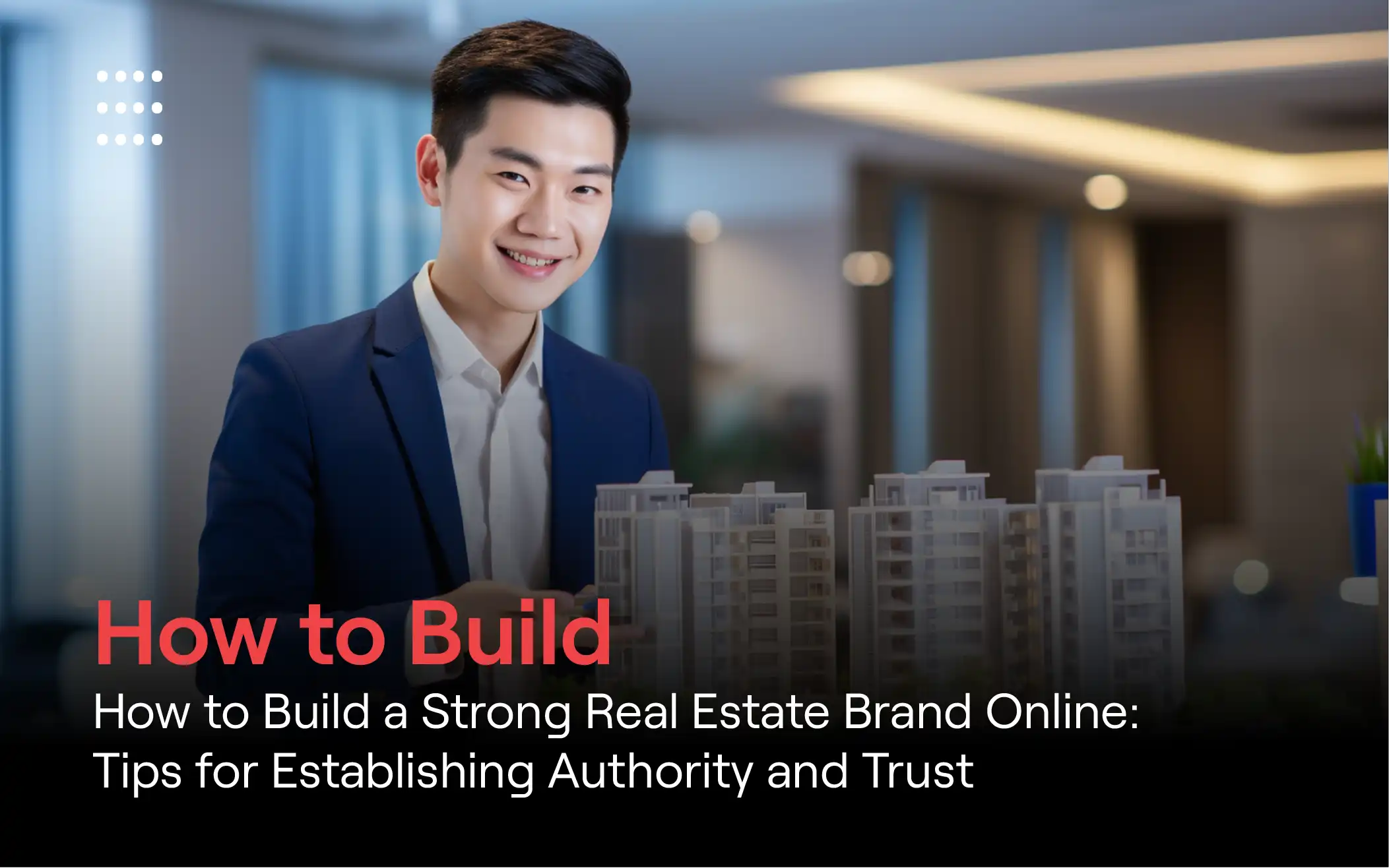 How To Build A Strong Real Estate Brand Online: Tips For Establishing ...