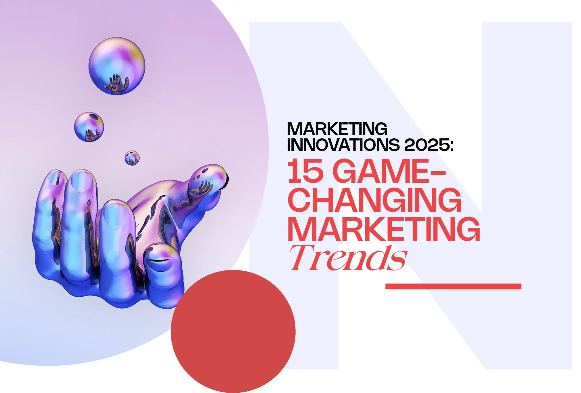 Marketing Innovations 2025: 15 Game-Changing Marketing Trends - Nuwizo
